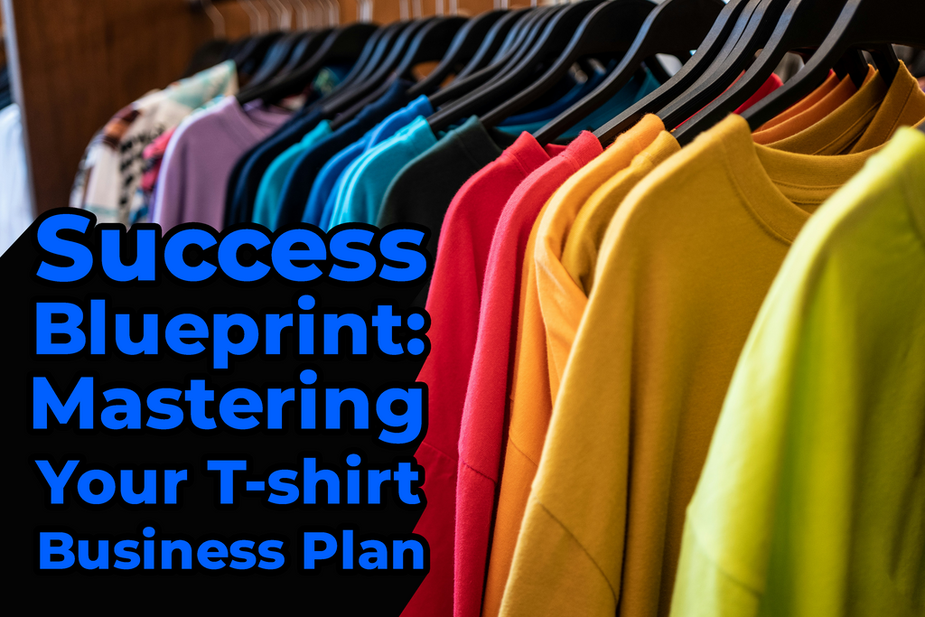 Success Blueprint: Mastering Your T-Shirt Business Plan – VS Tees
