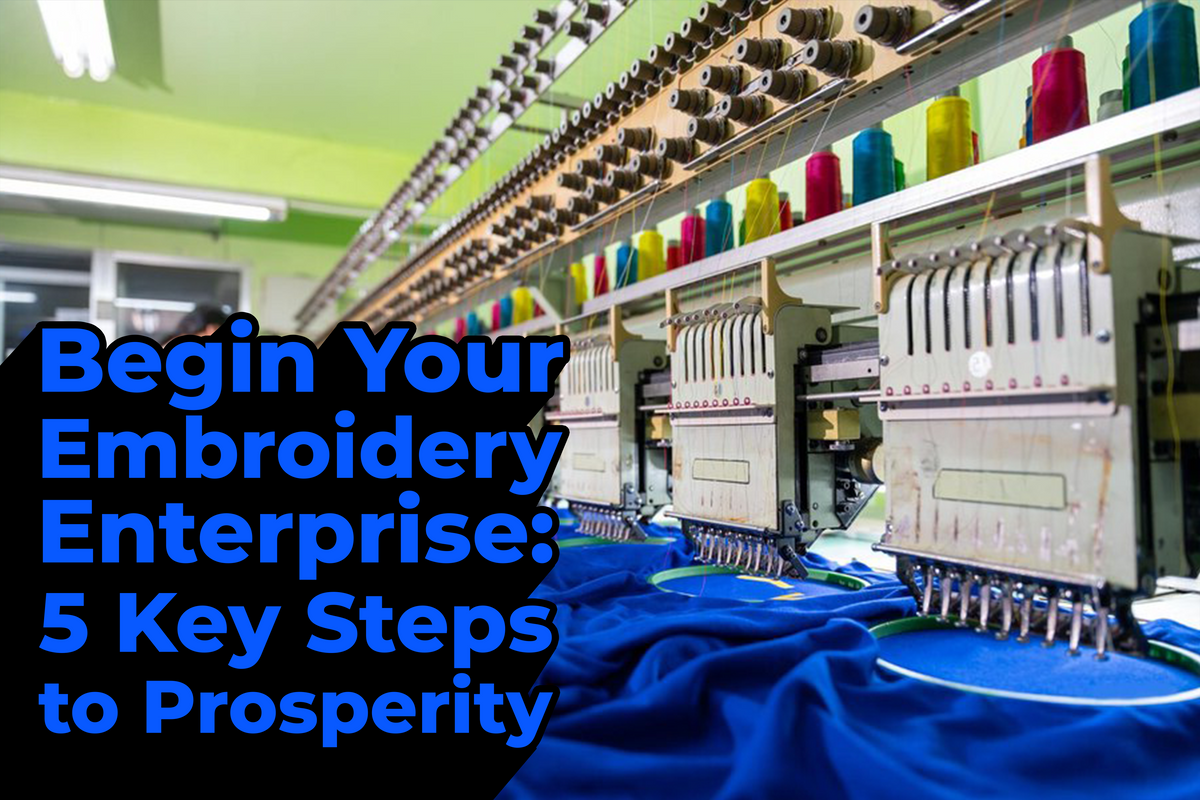 Begin Your Embroidery Enterprise: 5 Key Steps to Prosperity – VS Tees