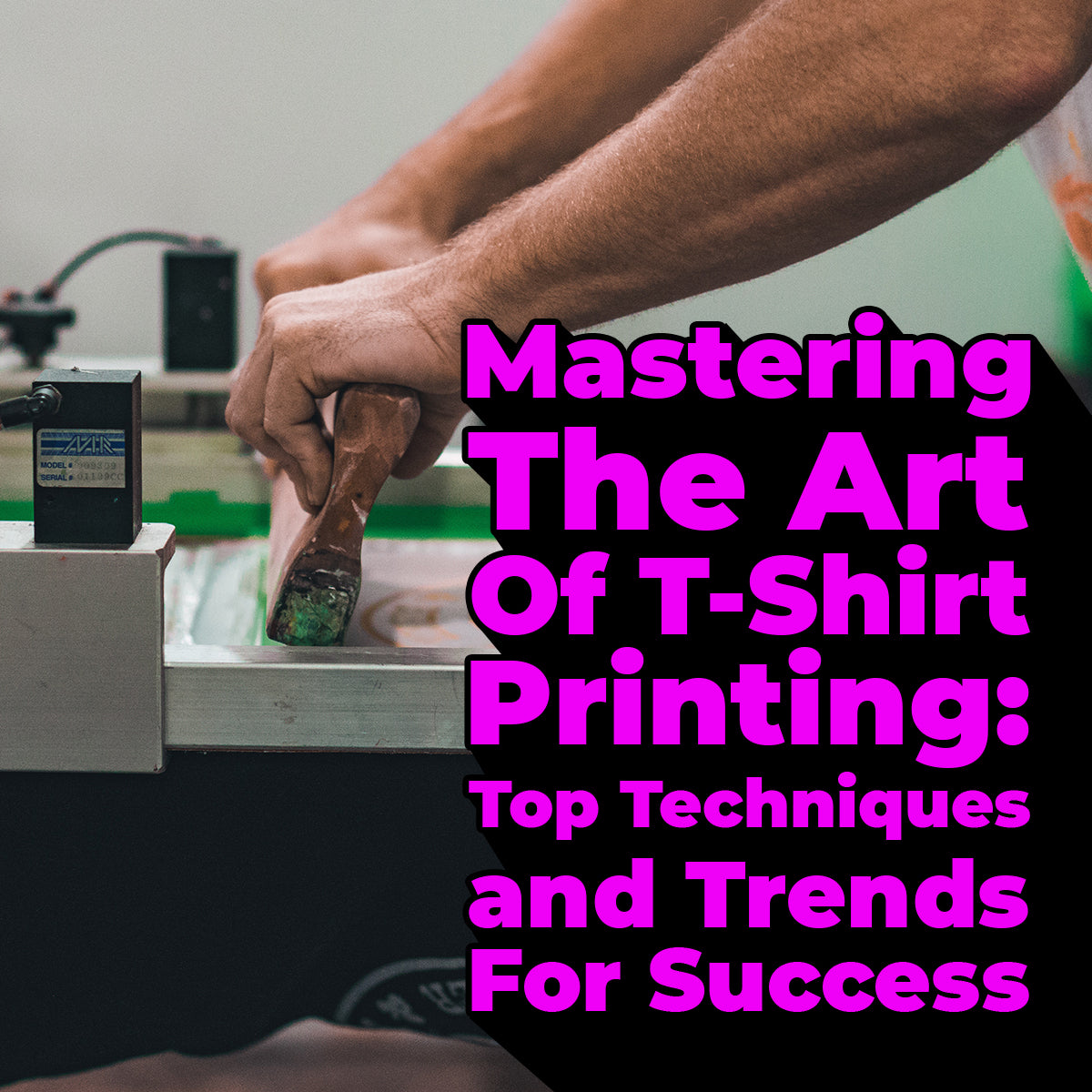 Mastering The Art Of T-Shirt Printing: Top Techniques and Trends For S ...