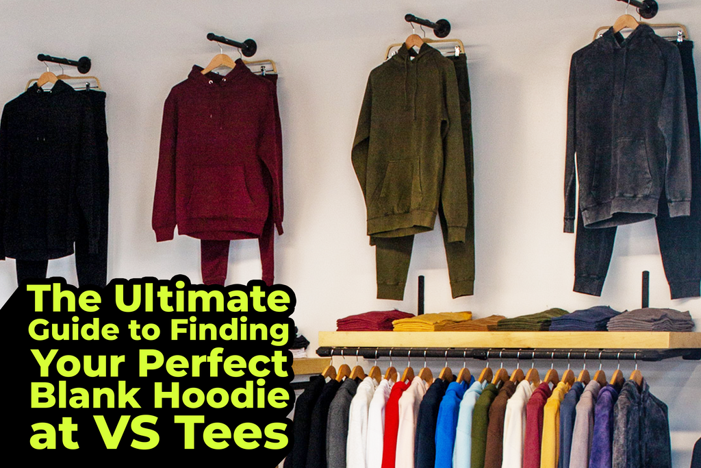 The Ultimate Guide to Finding Your Perfect Blank Hoodie at VS Tees