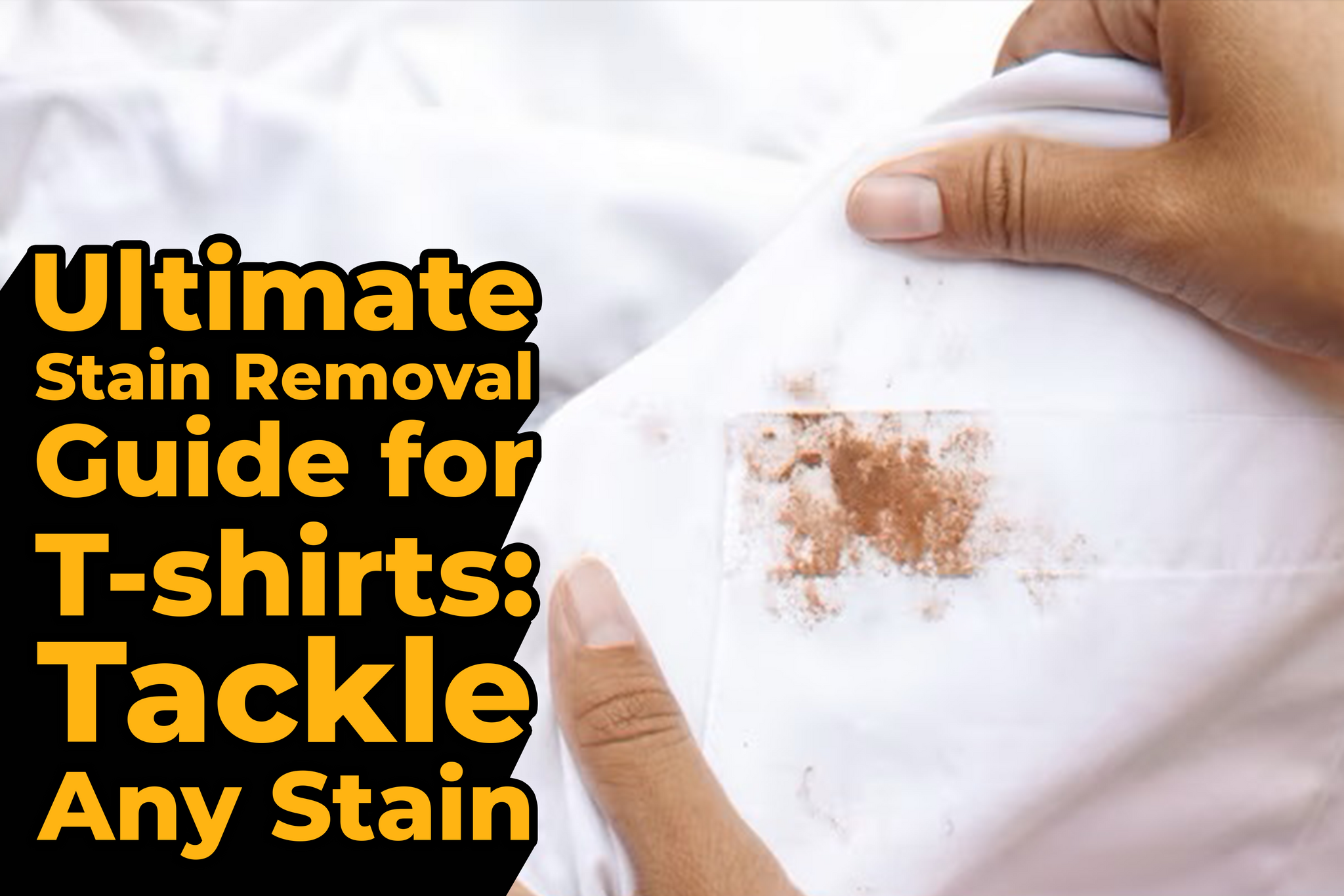 Ultimate Stain Removal Guide for T-Shirts: Tackle Any Stain – V.S. Tees™