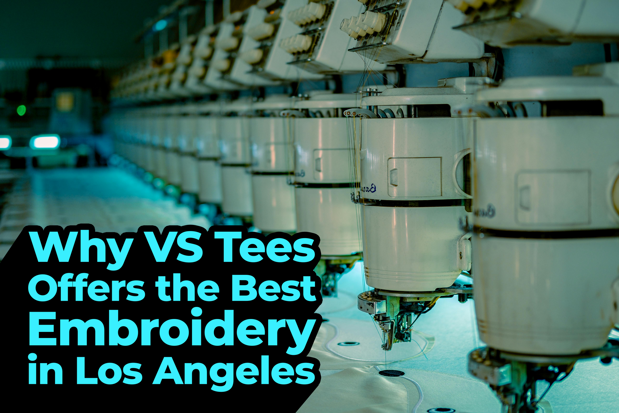 Why VS Tees Offers the Best Embroidery in Los Angeles