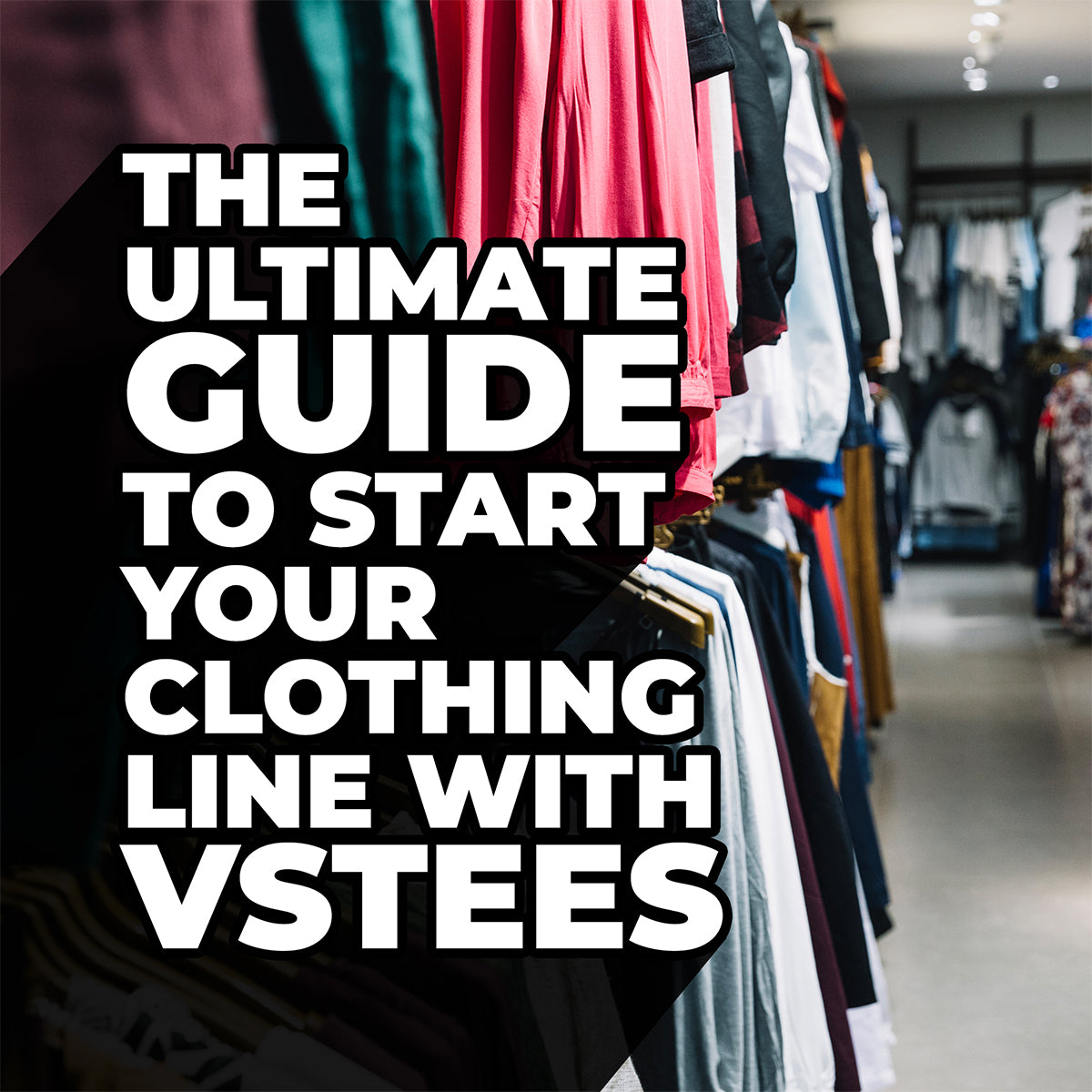 How to start a successful clothing line with VS Tees: The Ultimate Gui ...